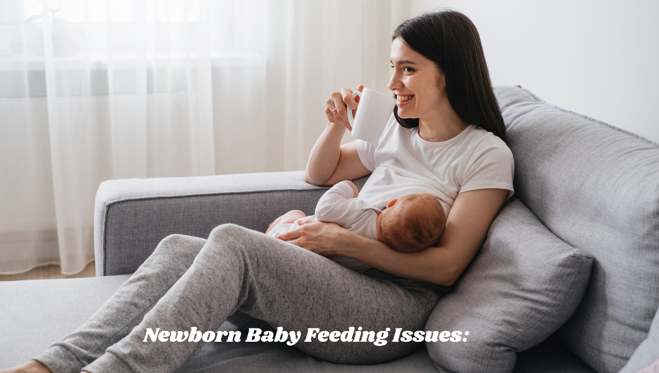 Newborn Baby Feeding Issues: Understanding Challenges and Solutions ...
